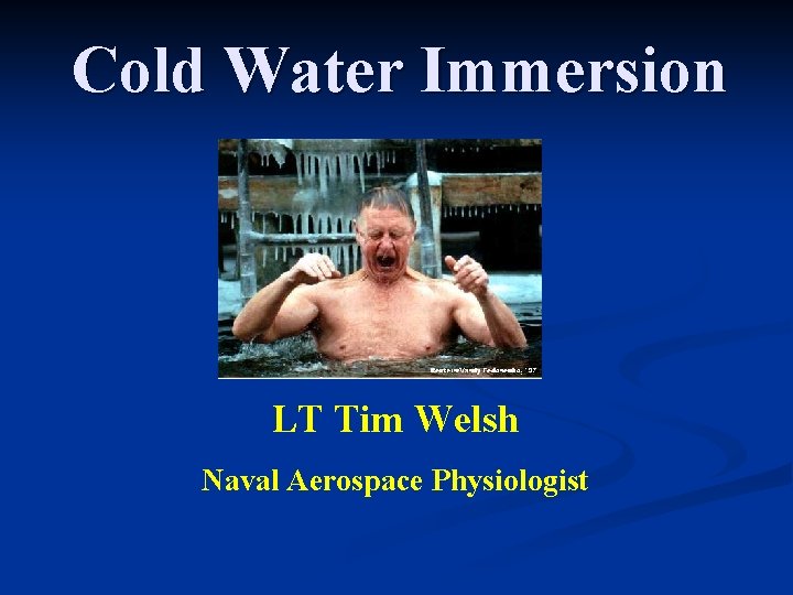 Cold Water Immersion LT Tim Welsh Naval Aerospace