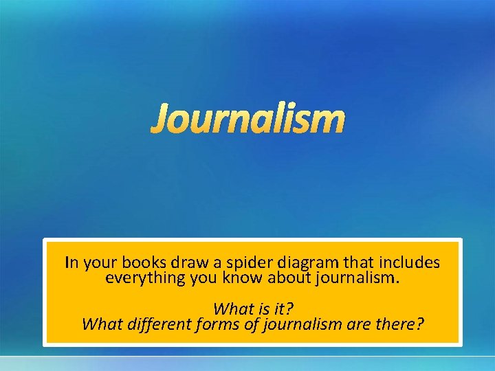 Journalism Project Learning Objectives to understand the differences