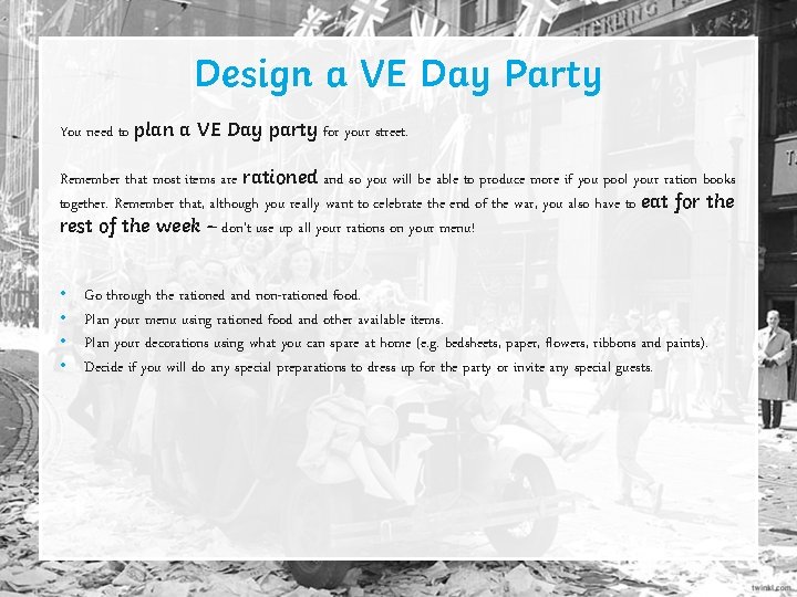 Plan a VE Day Party Learning Objective To