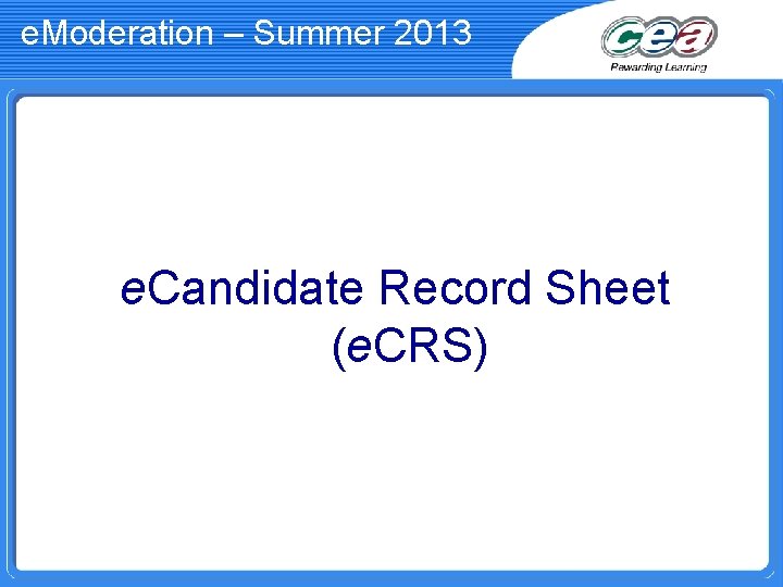 e Moderation Summer 2013 e Candidate Record Sheet