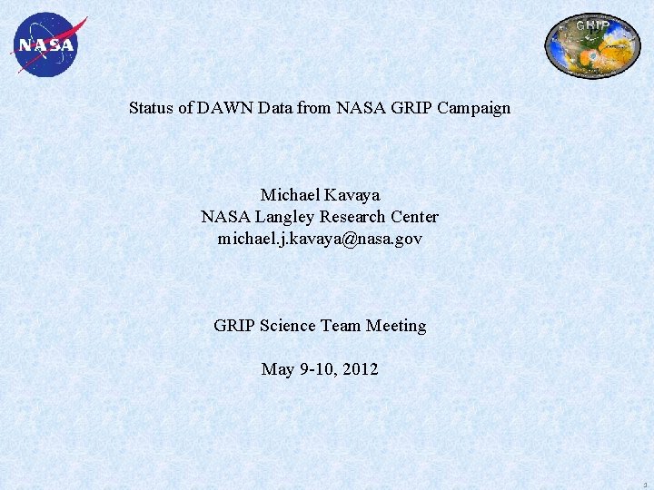 Status of DAWN Data from NASA GRIP Campaign