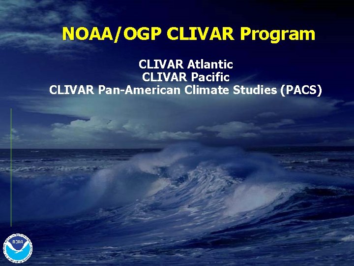 NOAA Research Overview Climate Variability California floods during