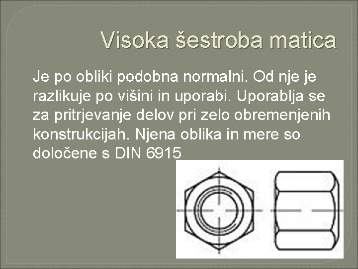 MATICE Predmet Elementi konstrukcij Normalna estroba matica Je