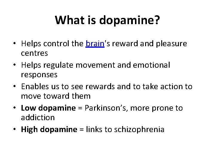 Dopamine Hypothesis Schizophrenia What is dopamine Helps control