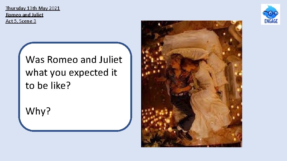 Thursday 13 th May 2021 Romeo and Juliet