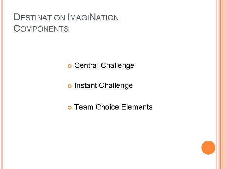 WELCOME TO DESTINATION IMAGINATION AGENDA Sit back and