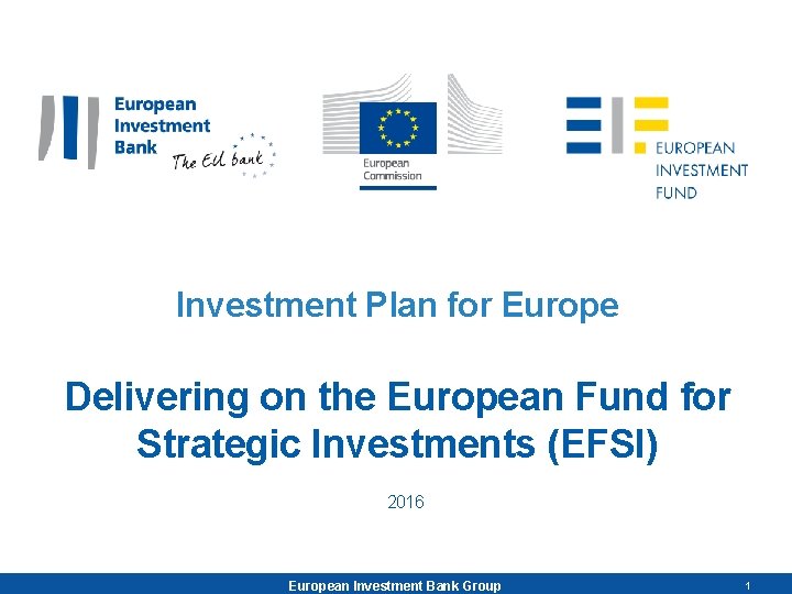 Investment Plan for Europe Delivering on the European