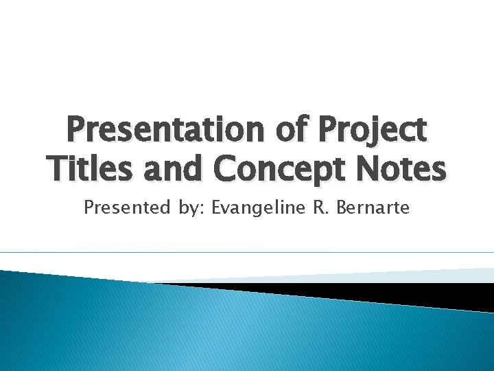 Presentation of Project Titles and Concept Notes Presented