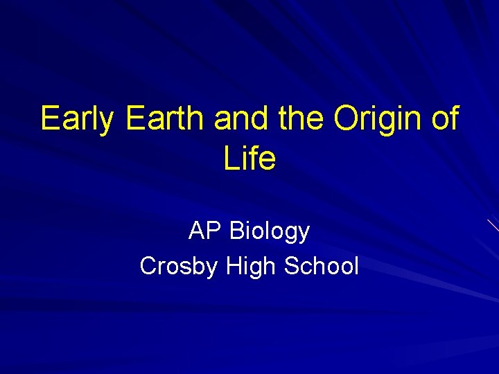 Early Earth and the Origin of Life AP