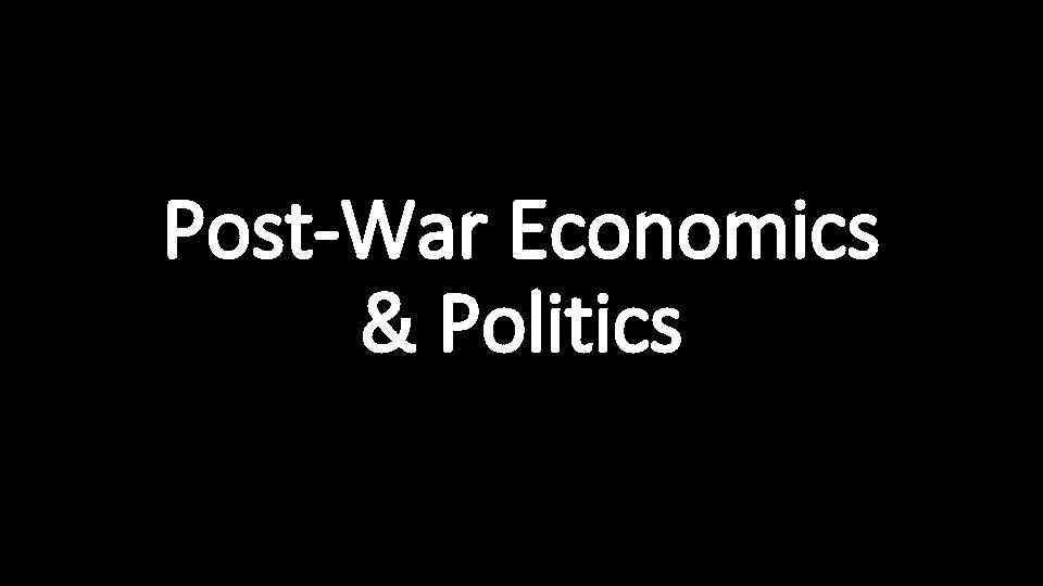 PostWar Economics Politics Bretton Woods Conference 1944 Laid