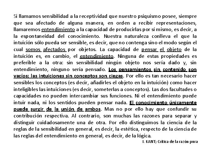 Si llamamos sensibilidad a la receptividad que nuestro