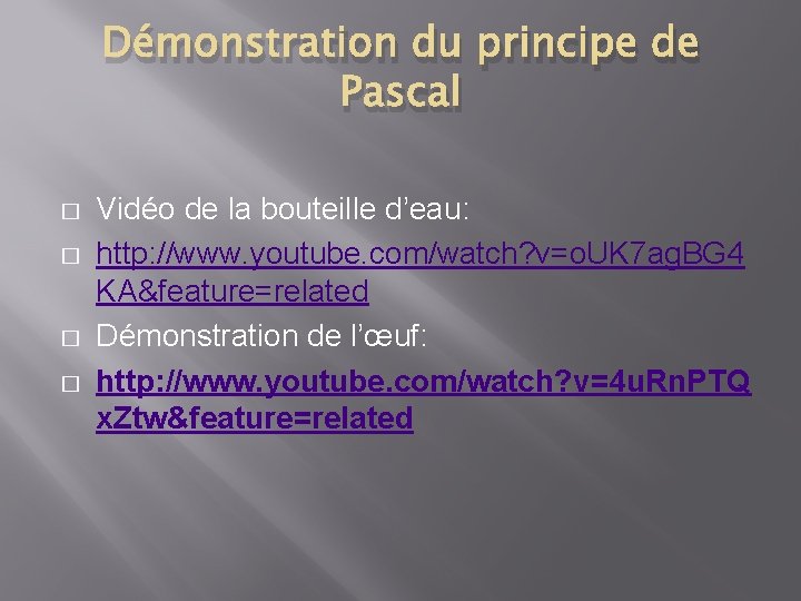LQUILIBRE DES FORCES Pascal Bernoulli Archimde Le principe