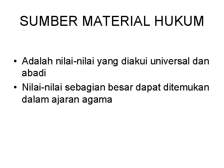 TEORI HUKUM SUMBER HUKUM Harus mengalirkan aturanaturan norma