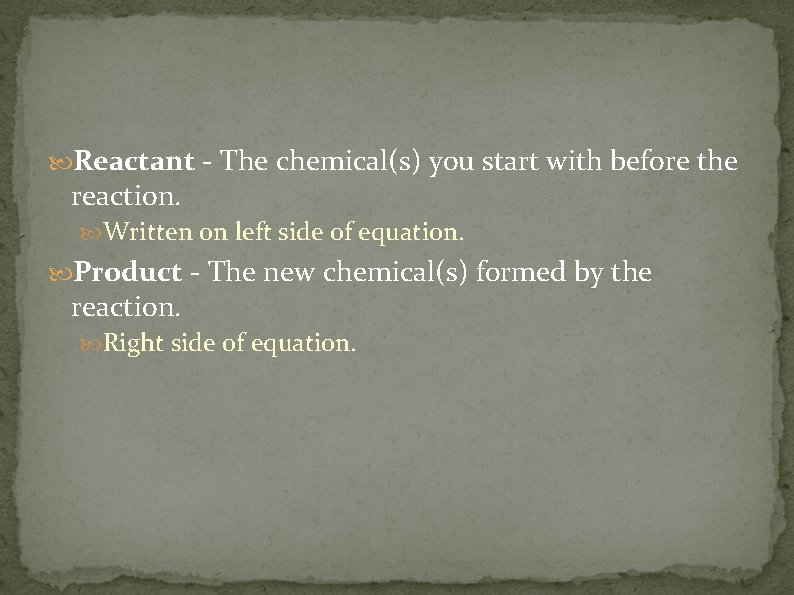 Chemical equation Describes a chemical change Parts of