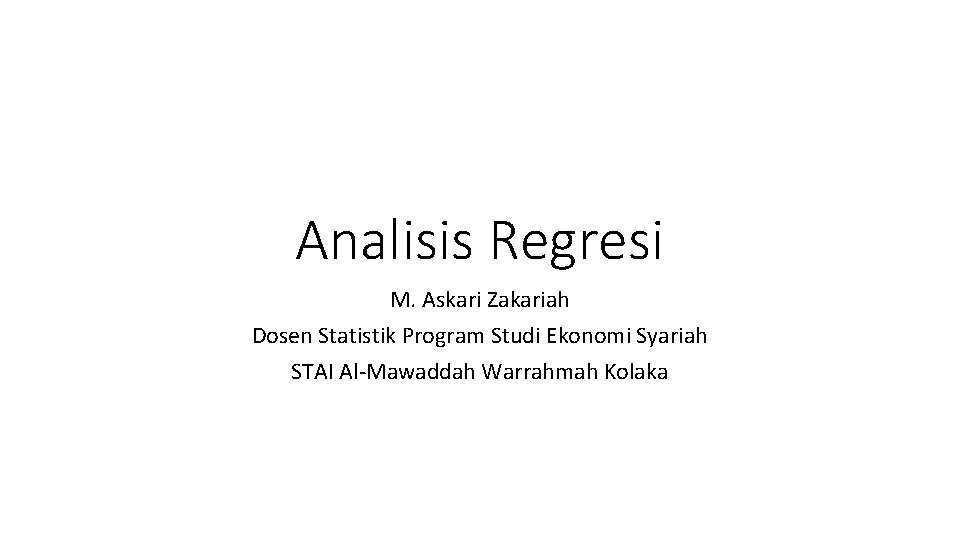 Analisis Regresi M Askari Zakariah Dosen Statistik Program