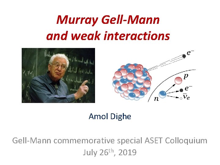 Murray GellMann and weak interactions Amol Dighe GellMann
