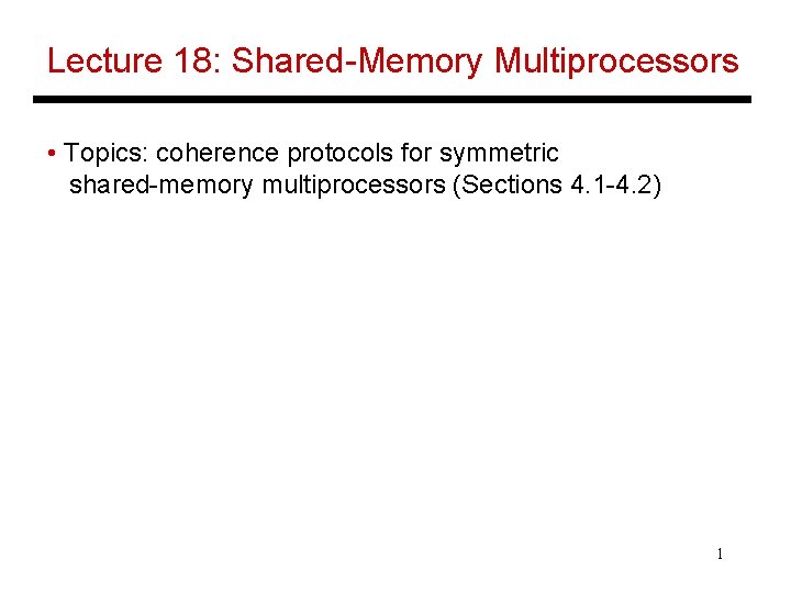Lecture 18 SharedMemory Multiprocessors Topics coherence protocols for