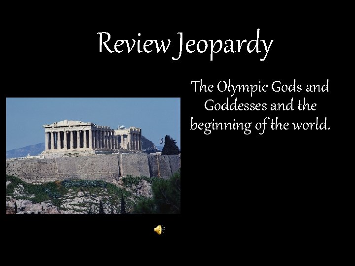 Review Jeopardy The Olympic Gods and Goddesses and