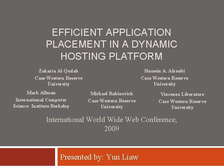 EFFICIENT APPLICATION PLACEMENT IN A DYNAMIC HOSTING PLATFORM