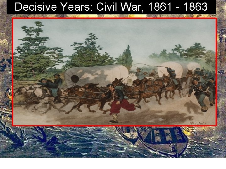 Decisive Years Civil War 1861 1863 Outline I