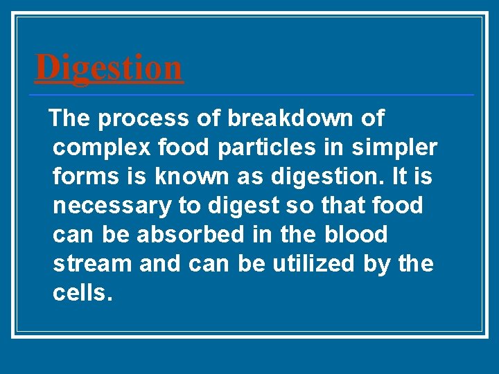 Content Alimentary canal Digestive glands Digestion Absorption Assimilation