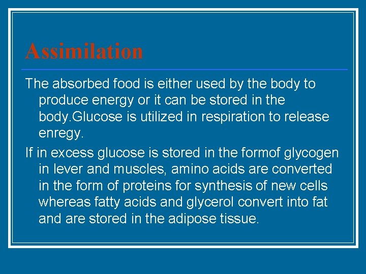 Content Alimentary canal Digestive glands Digestion Absorption Assimilation