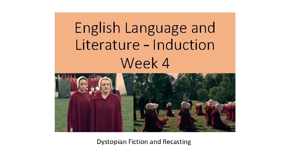 English Language and Literature Induction Week 4 Dystopian