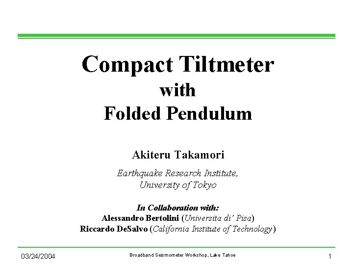 Compact Tiltmeter with Folded Pendulum Akiteru Takamori Earthquake