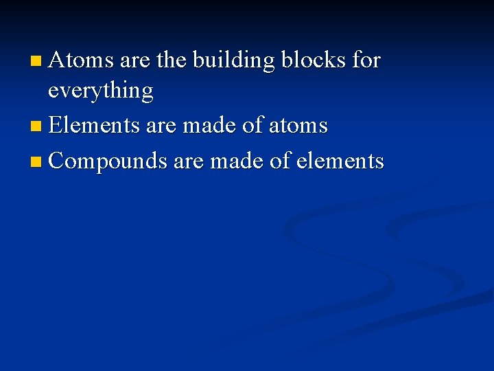 Chemical Reactions n Atoms are the building blocks