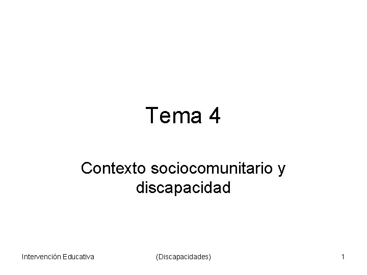 Tema 4 Contexto sociocomunitario y discapacidad Intervencin Educativa