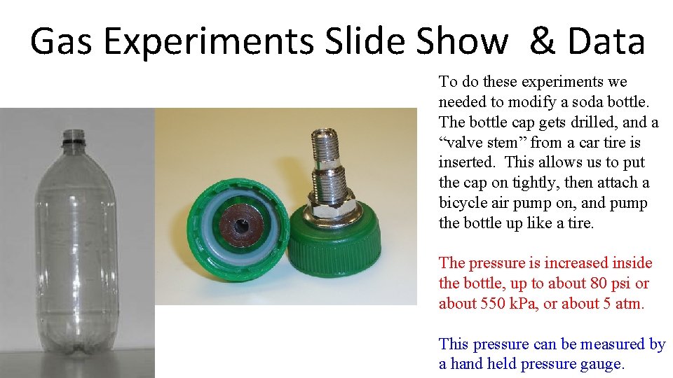 Gas Experiments Slide Show Data To do these