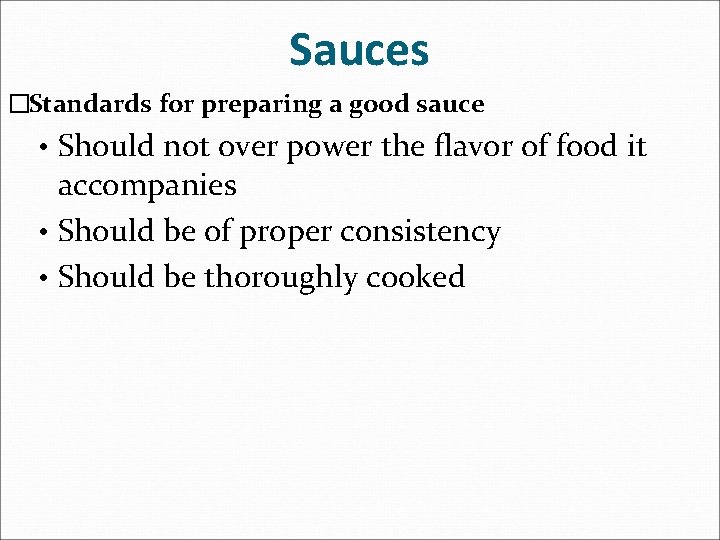Introduction to Sauces Topic Learning Objective u At