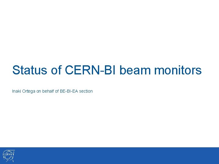 Status of CERNBI beam monitors Inaki Ortega on