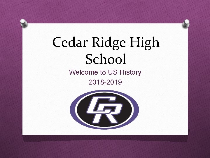 Cedar Ridge High School Welcome to US History