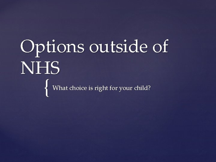 Options outside of NHS What choice is right