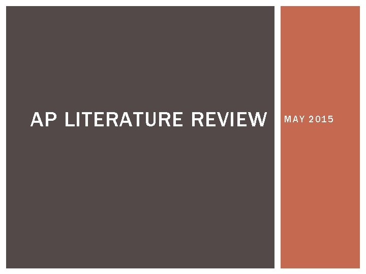 AP LITERATURE REVIEW MAY 2015 INTRODUCTIONS Although AP