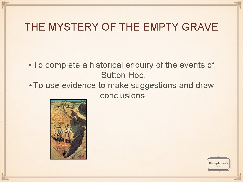 THE MYSTERY OF THE EMPTY GRAVE To complete