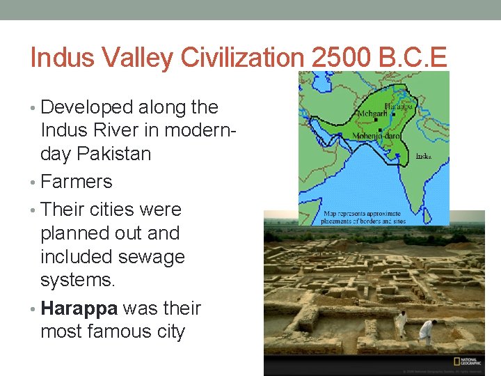 ANCIENT INDIA Indus Valley Civilization 2500 B C