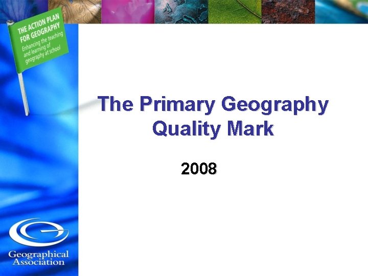 The Primary Geography Quality Mark 2008 PGQM Key