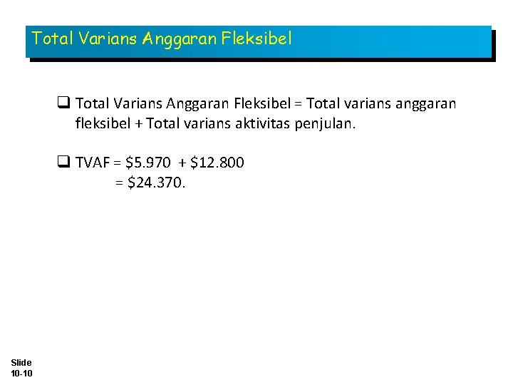 9 ANGGARAN FLEKSIBEL DAN ANALISIS VARIANS Management Accounting