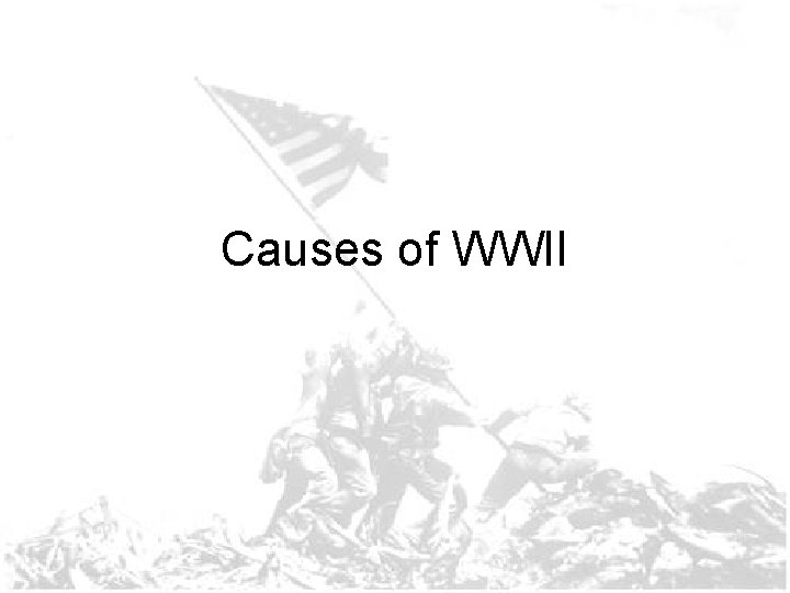 Causes of WWII Step 1 Treaty of Versailles