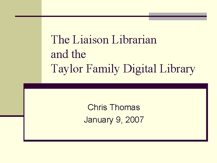 The Liaison Librarian and the Taylor Family Digital
