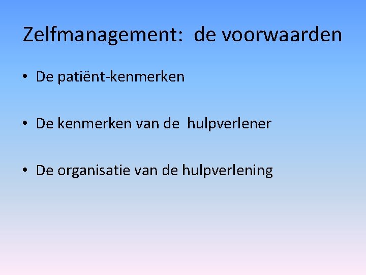 zelfmanagement Longpunt 18 6 2015 Zelfmanagement de voorwaarden