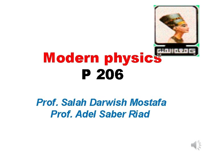 Modern physics P 206 Prof Salah Darwish Mostafa