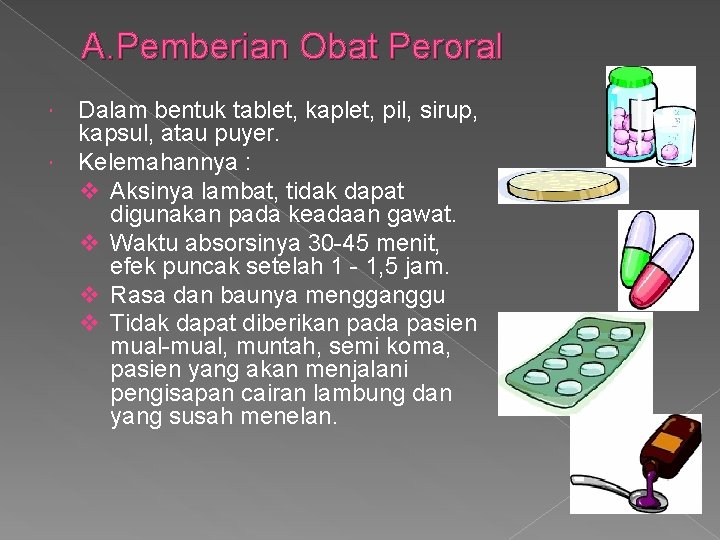 A Pemberian Obat Peroral Dalam bentuk tablet kaplet
