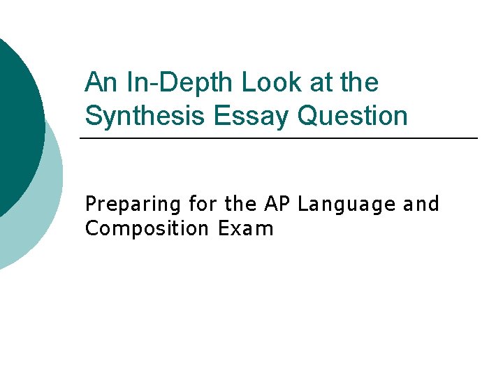 An InDepth Look at the Synthesis Essay Question