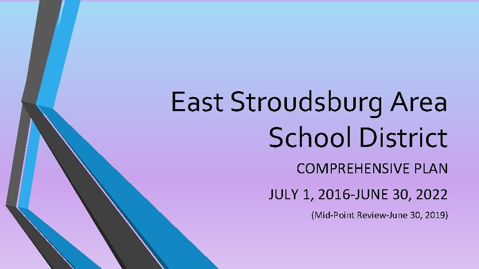 East Stroudsburg Area School District COMPREHENSIVE PLAN JULY