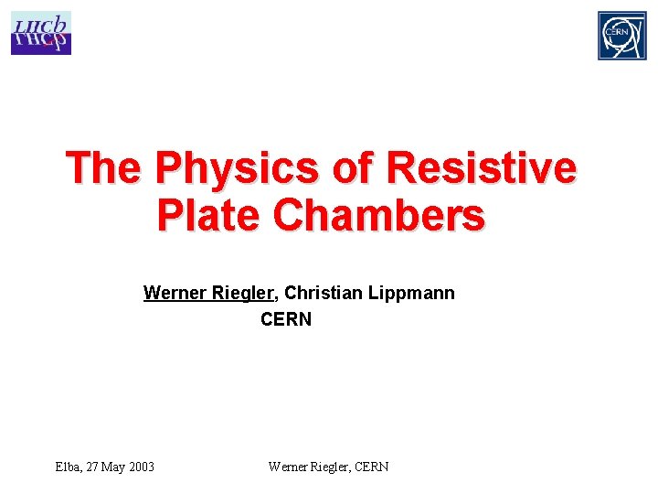 The Physics of Resistive Plate Chambers Werner Riegler