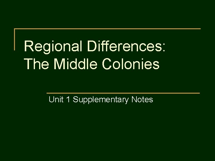 Regional Differences The Middle Colonies Unit 1 Supplementary