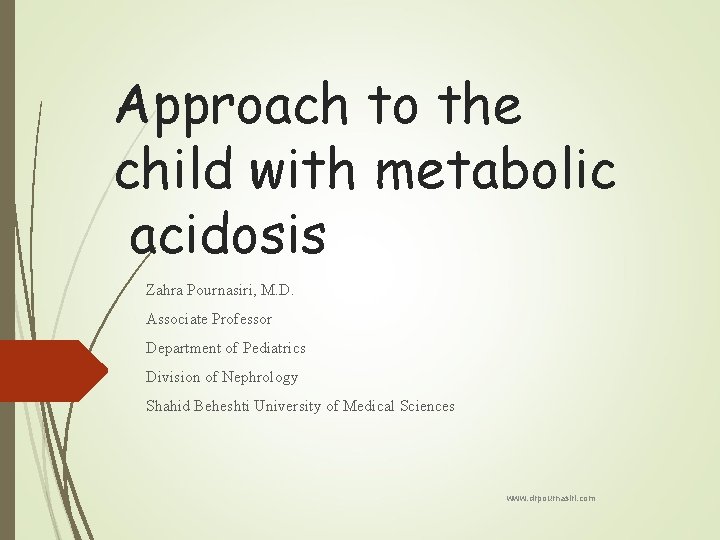 Approach to the child with metabolic acidosis Zahra